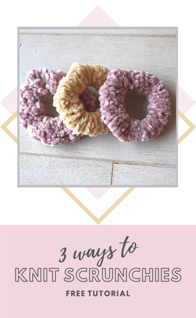 How To Knit A Scrunchy 3 Ways! - The Snugglery