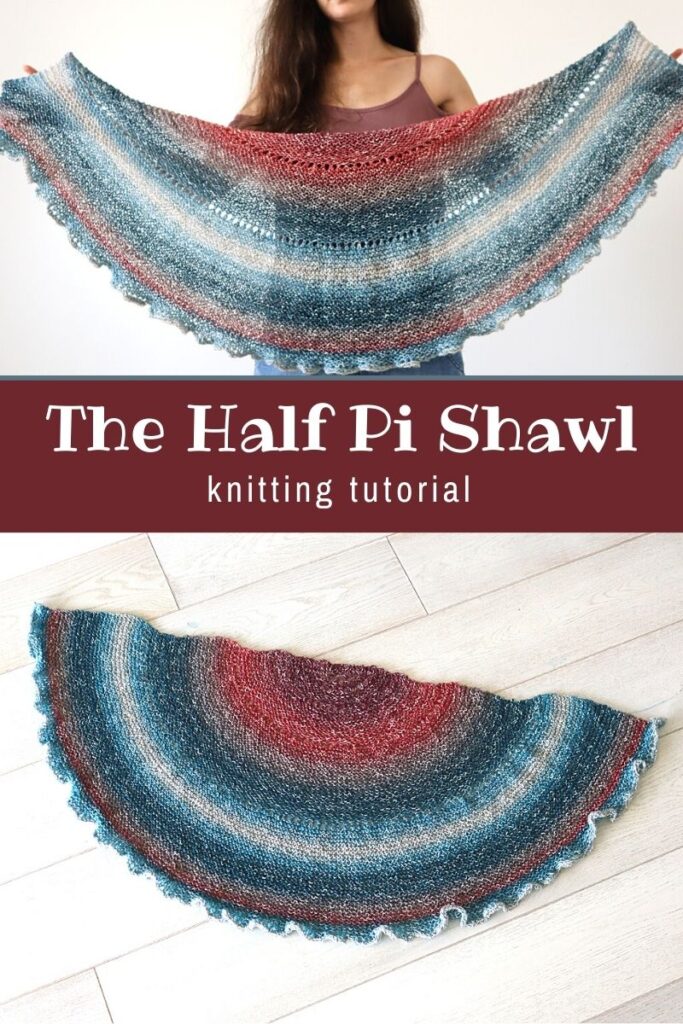 How To Knit The Half Pi Shawl – Beginner Friendly Free Pattern – The ...
